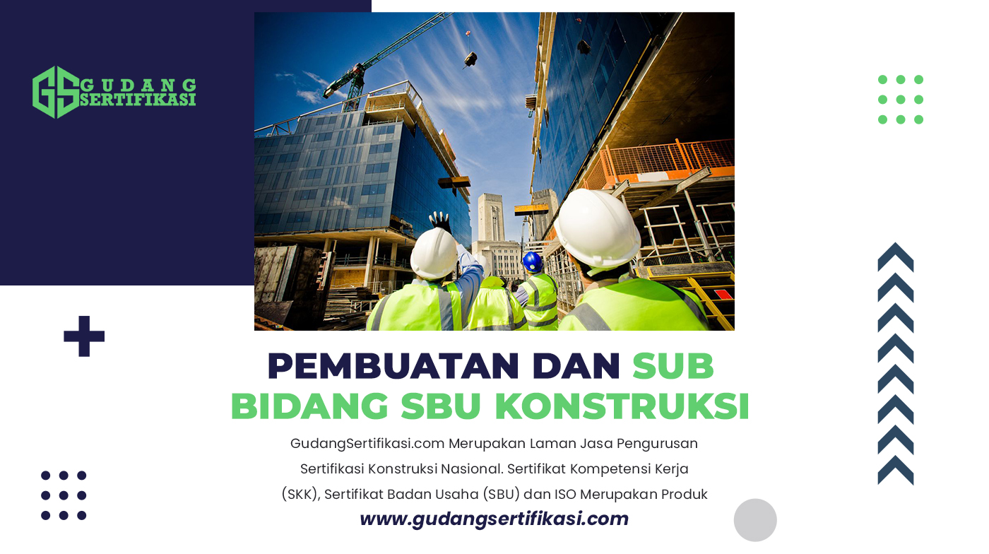 Pembuatan dan Sub Bidang SBU Konstruksi - Gudang Sertifikasi